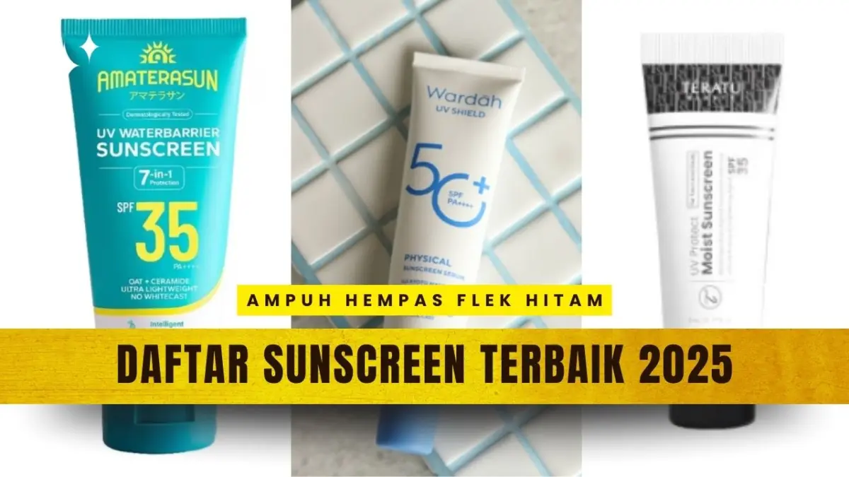 10 Rekomendasi Sunscreen Terbaik untuk Semua Jenis Kulit: Nyaman ...