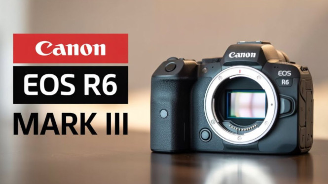 Canon EOS R6 Mark III Hadir dengan Rekaman 7K Mudah dan Dukungan Semua ...